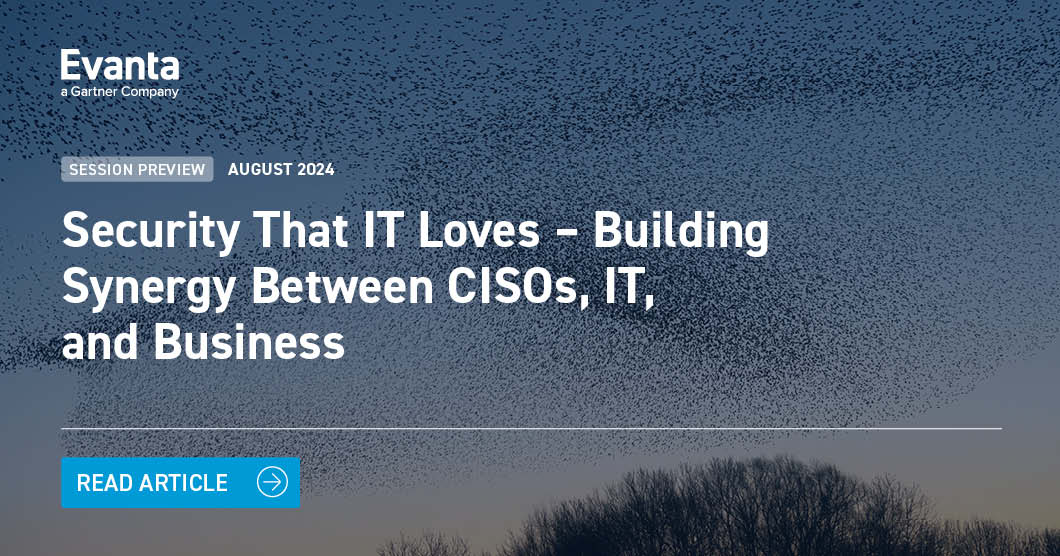 Security That IT Loves – Building Synergy Between CISOs, IT, and Business