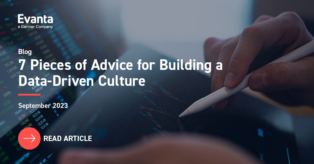 7 Pieces of Advice for Building a Data-Driven Culture