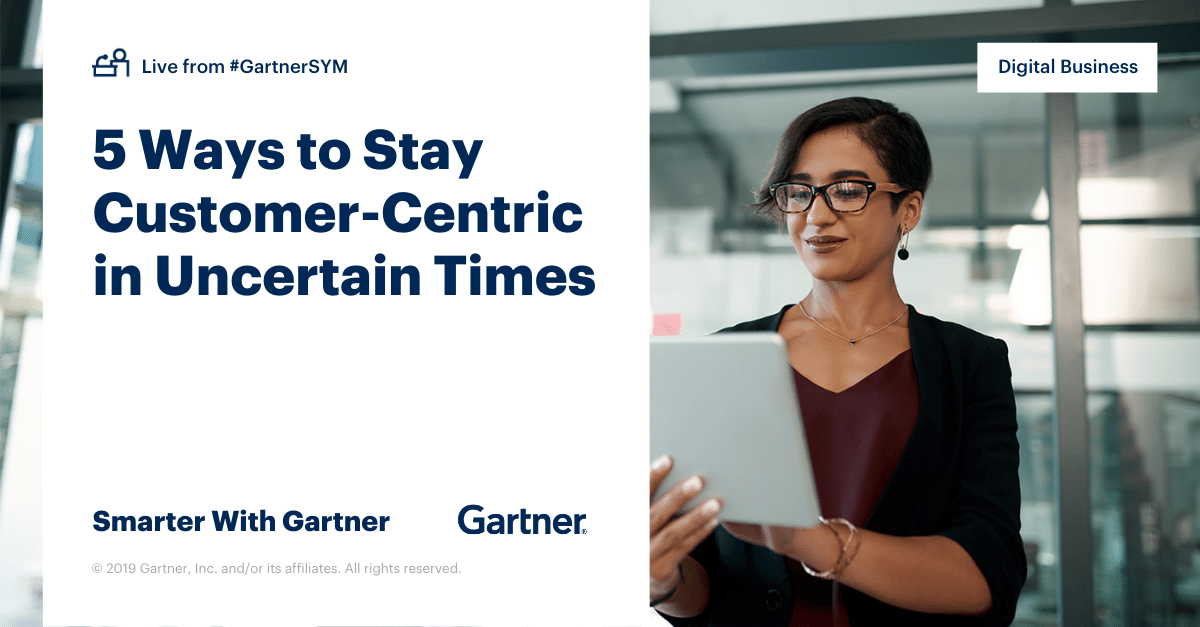 5 Ways to Stay Customer-Centric in Uncertain Times