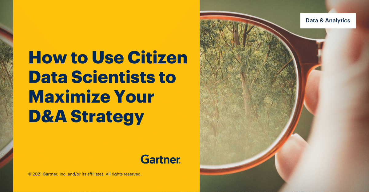 How to Use Citizen Data Scientists to Maximize Your D&A Strategy