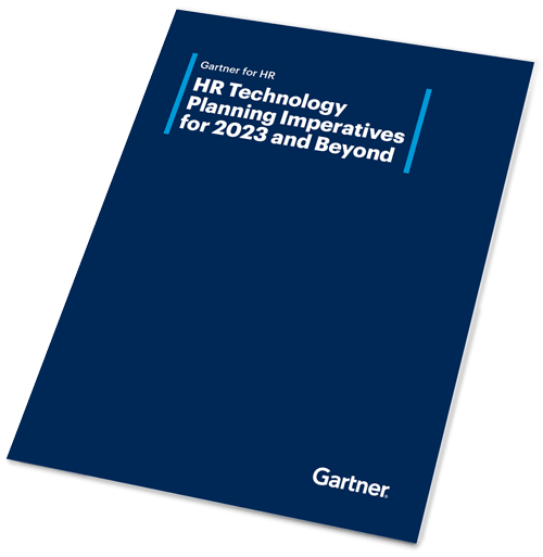 HR Technology Planning Imperatives for 2023 and Beyond