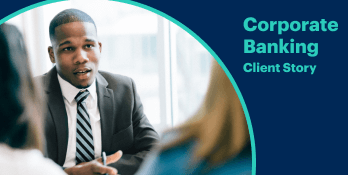 Client Stories: Digital Transformation in Corporate Banking